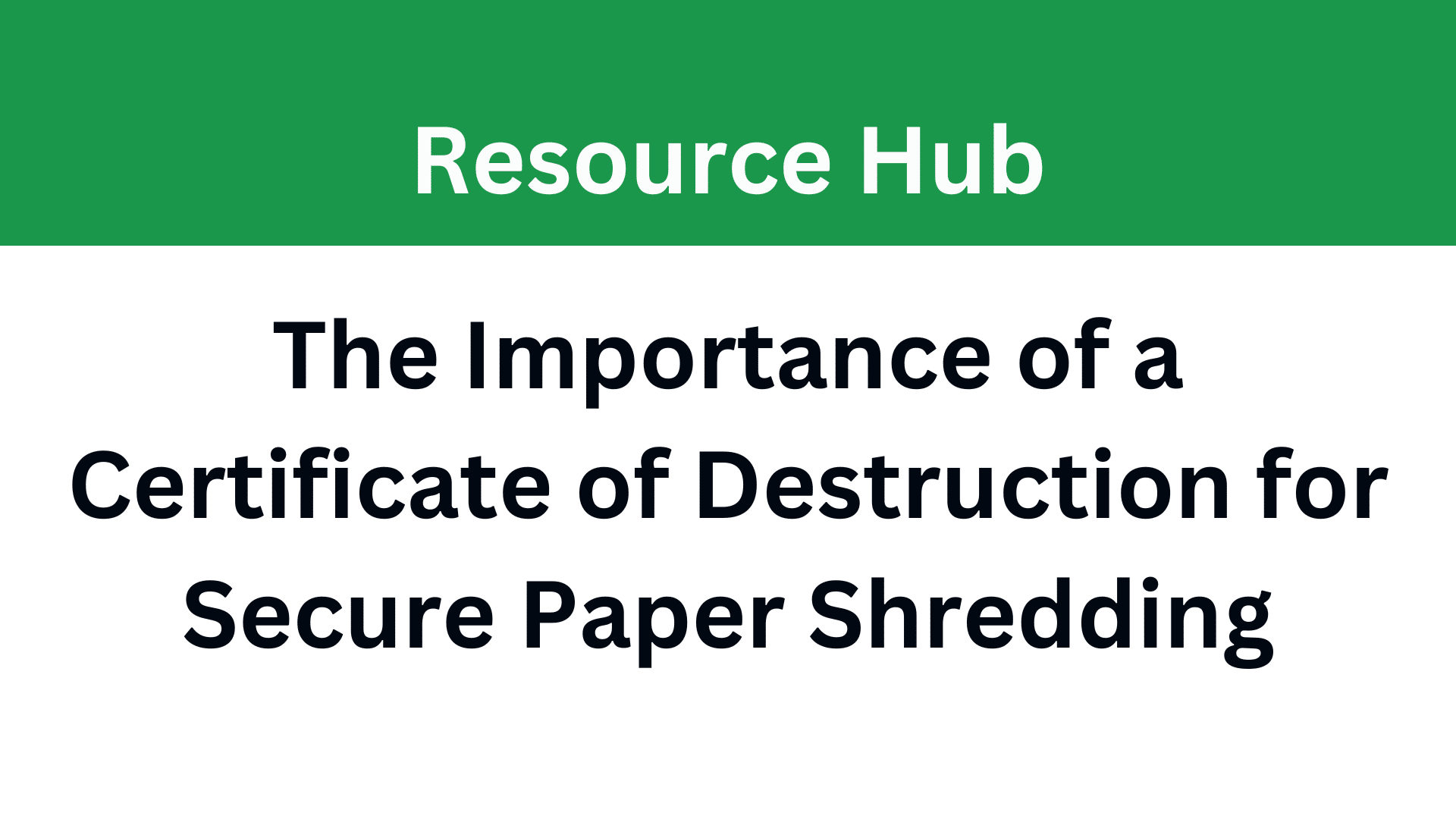 What is a Certificate of Destruction for Paper Shredding? - Mobile Shred IT