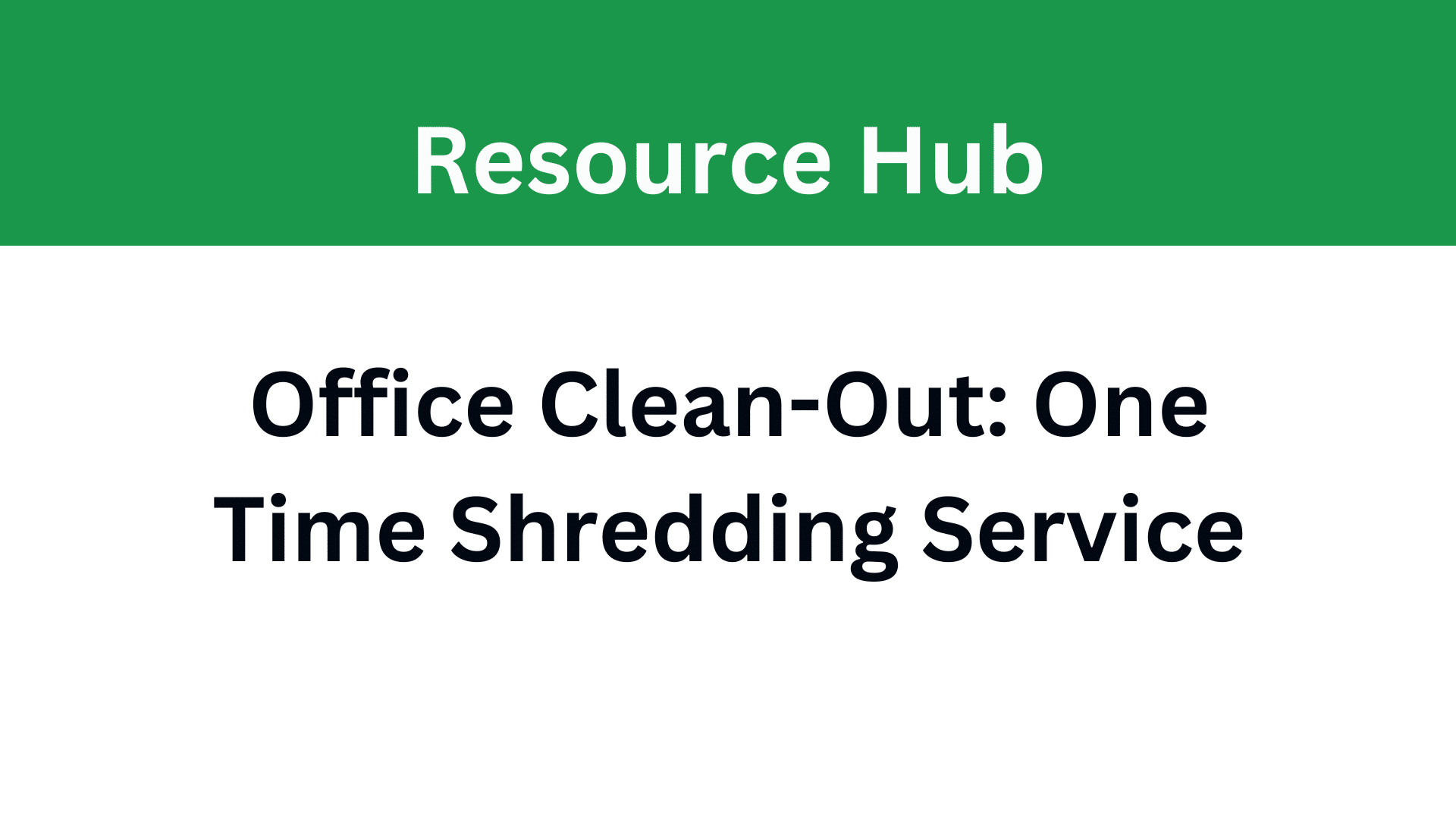 Office Clean-Out: One Time Shredding Service - Mobile Shred IT