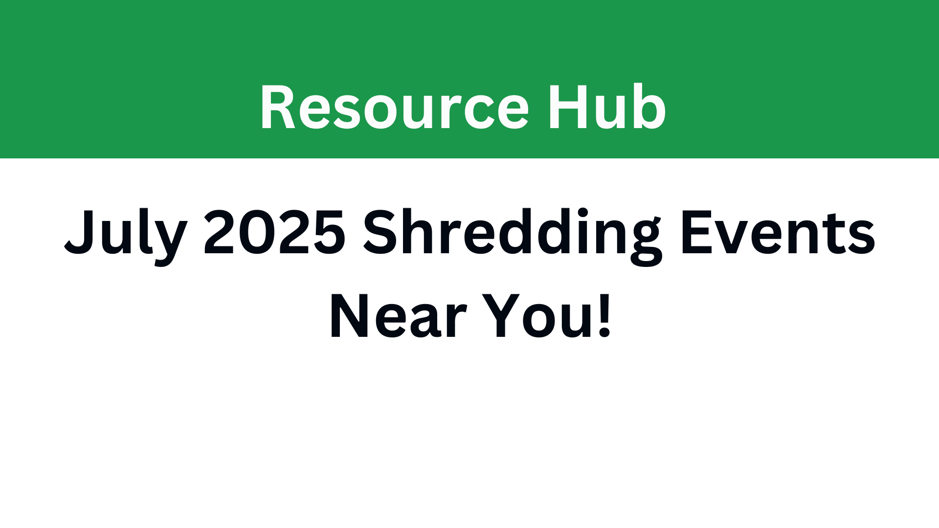 Paper Shredding Events July 2025 Mobile Shred IT Paper Shredding Events July 2025 Mobile Shred IT